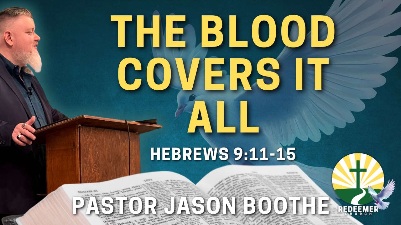 The Sunday Sermon: “The Blood Covers it All” – Redeemer Church
