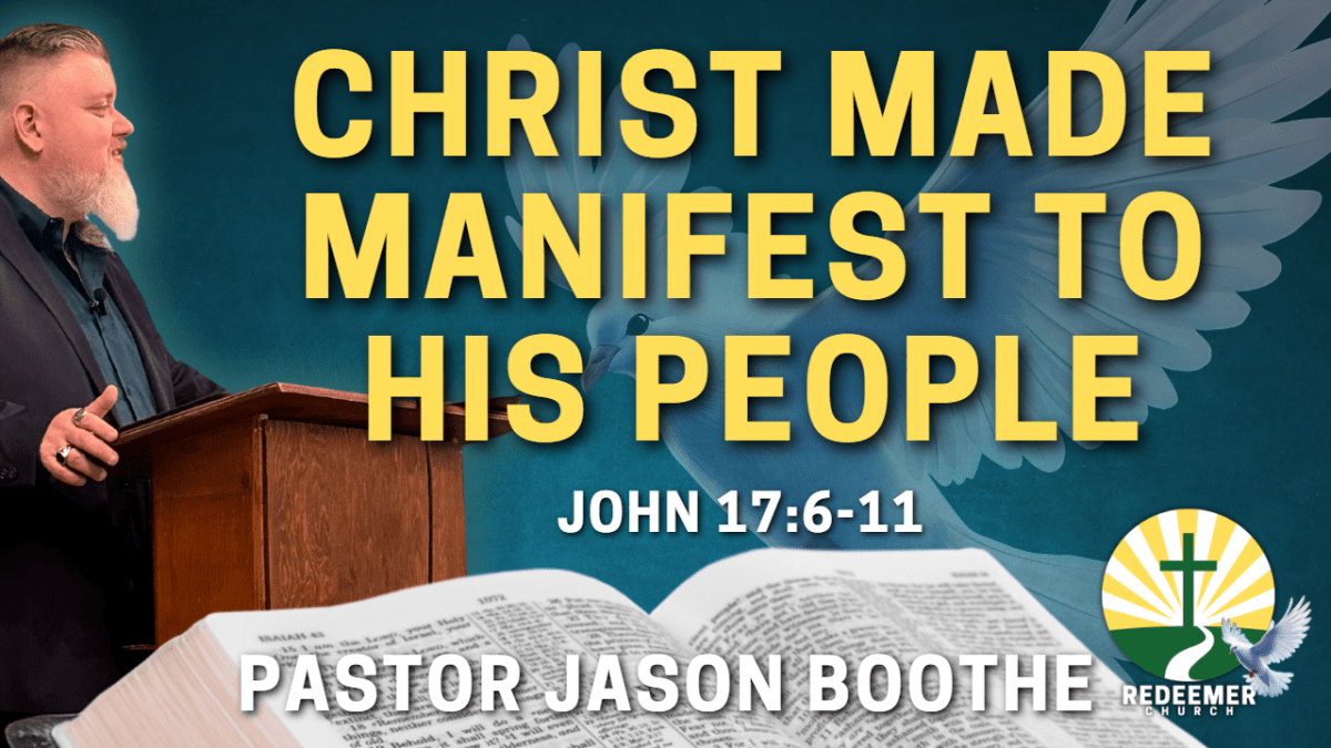 Christ Made Manifest to His People – Redeemer Church