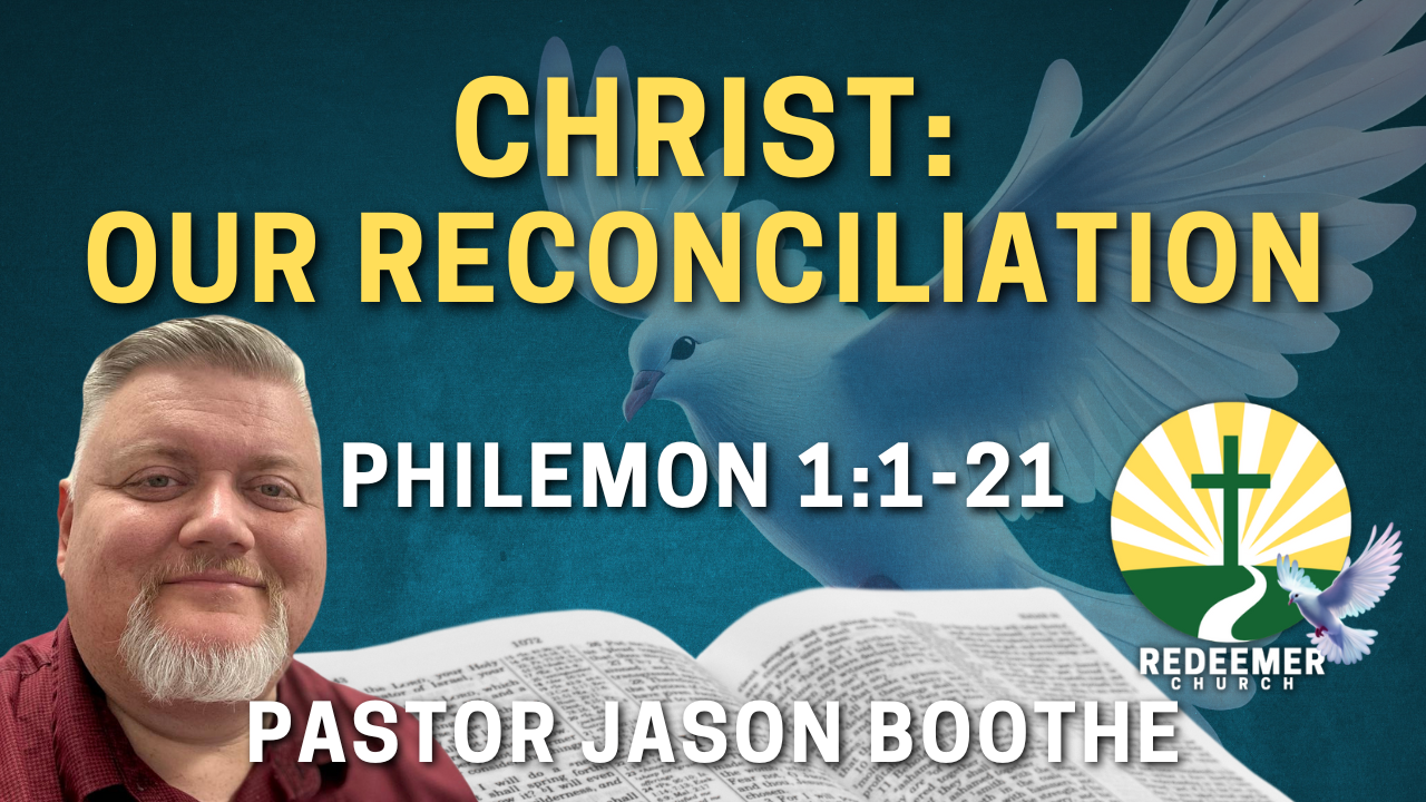 Christ: Our Reconciliation – Redeemer Church