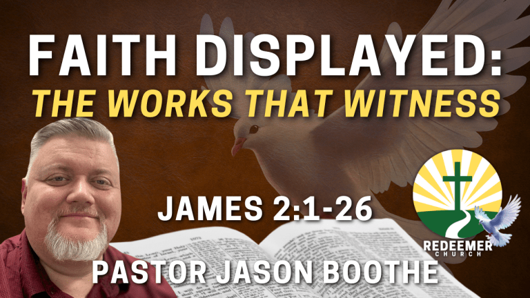 Faith Displayed: Works that Witness – Redeemer Church