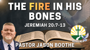 Sermon Video – The Fire in His Bones – Redeemer Church